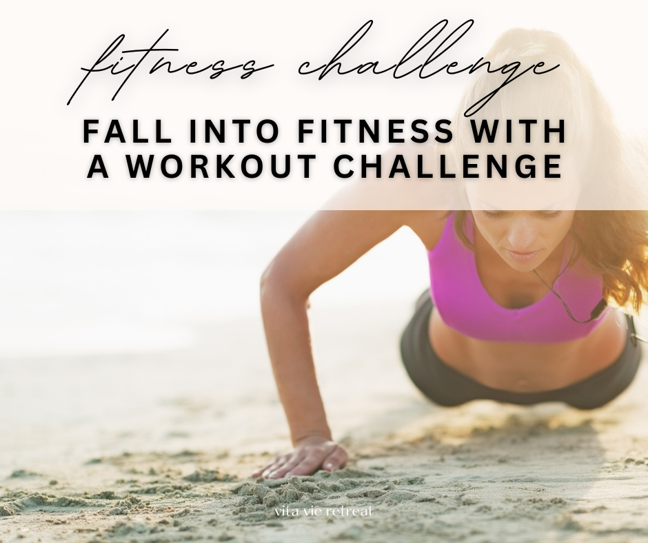 Jump into Fall with a 4-Week Fitness Challenge! — Vita Vie Retreat
