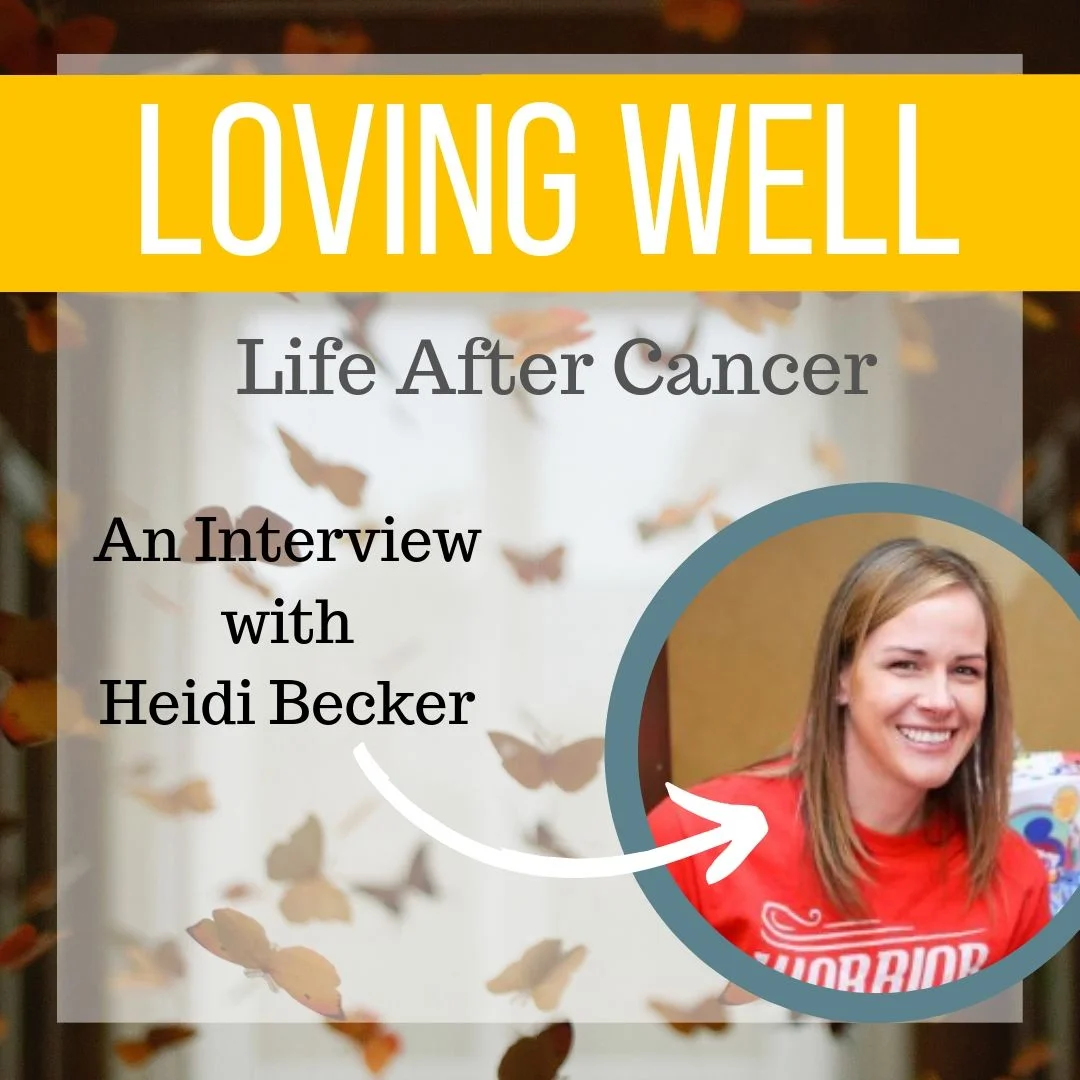 Loving Well: Life After Cancer — alexandra knaub