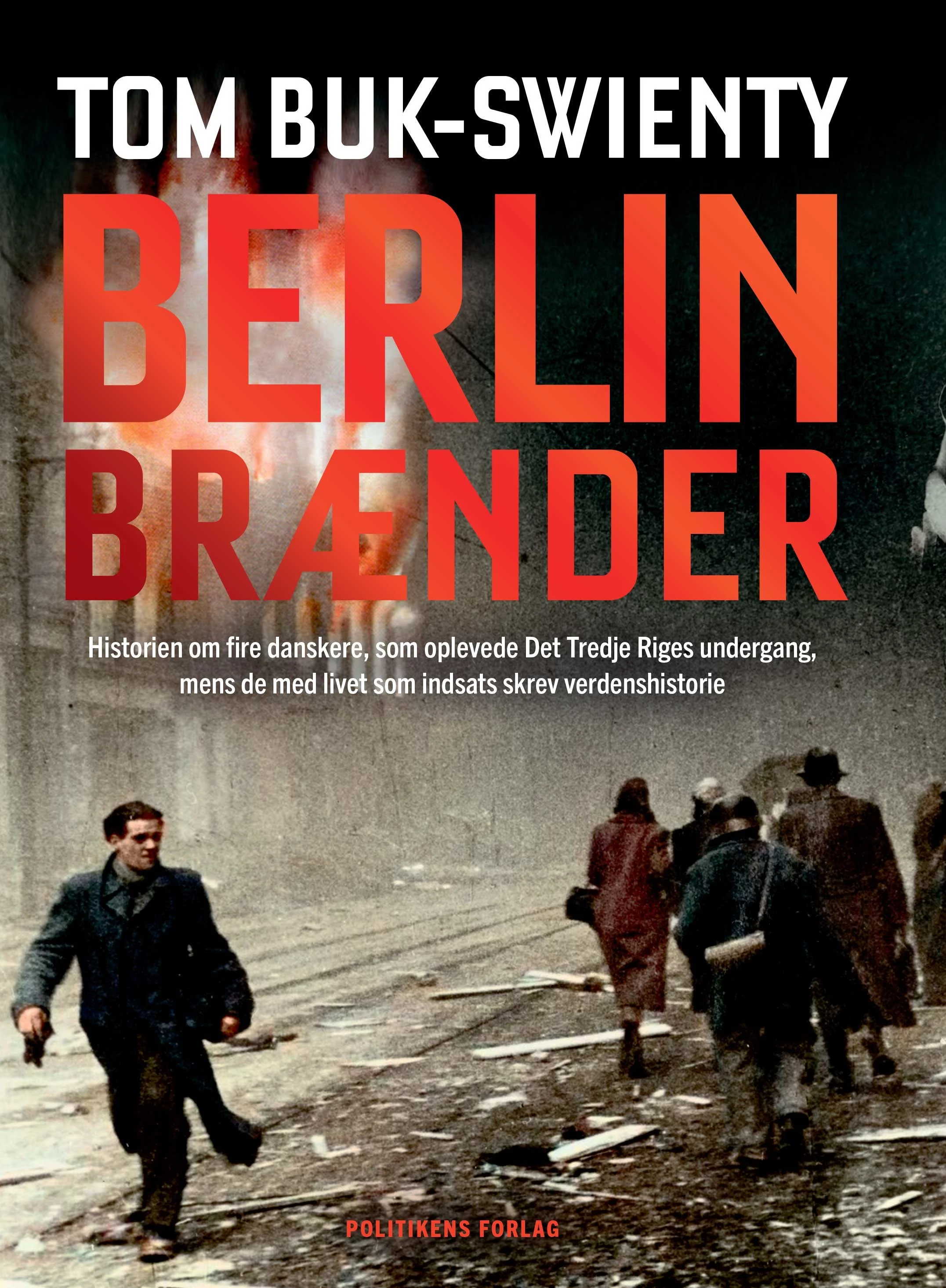 Berlin Brænder — Tom Buk-Swienty