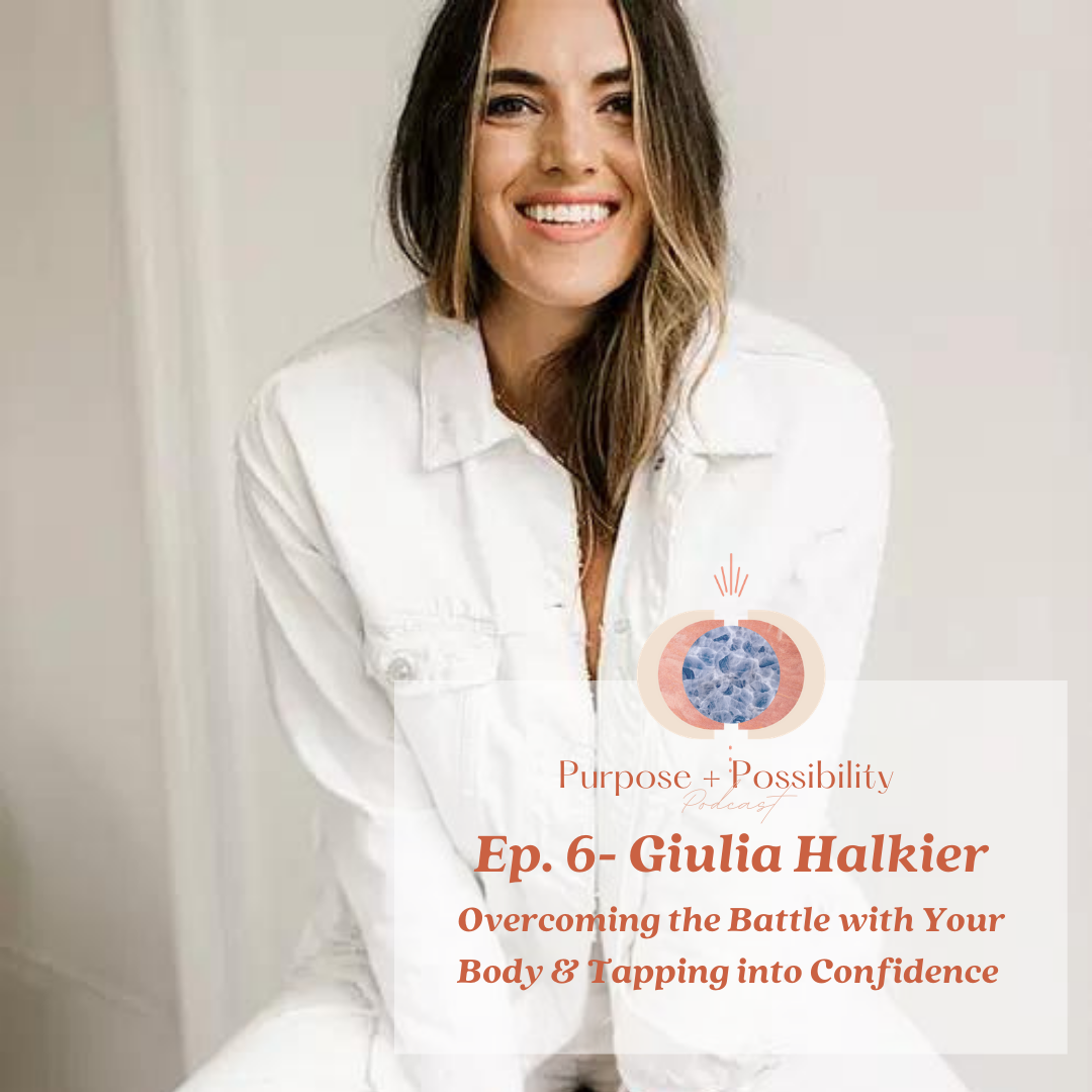 Ep 6. Overcoming the Battle with Your Body & Tapping into Confidence ...