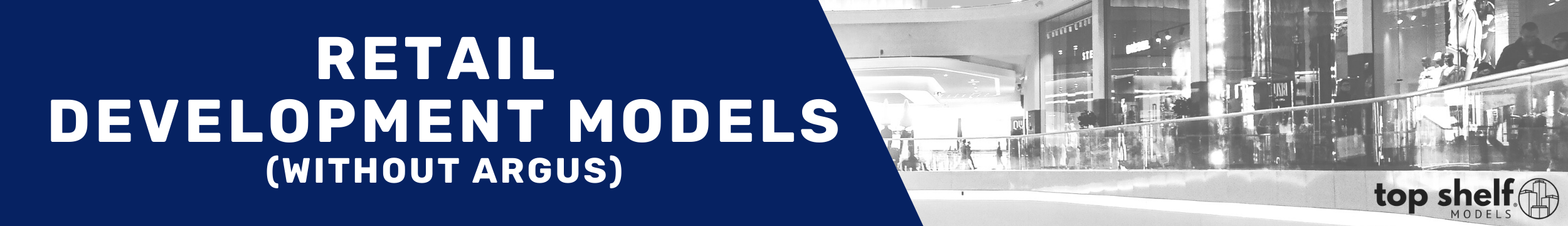 Retail Development Model in Excel — Top Shelf® Models