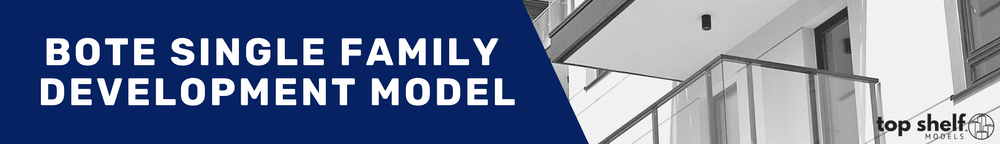 BOTE Single Family Development Model in Excel — Top Shelf® Models