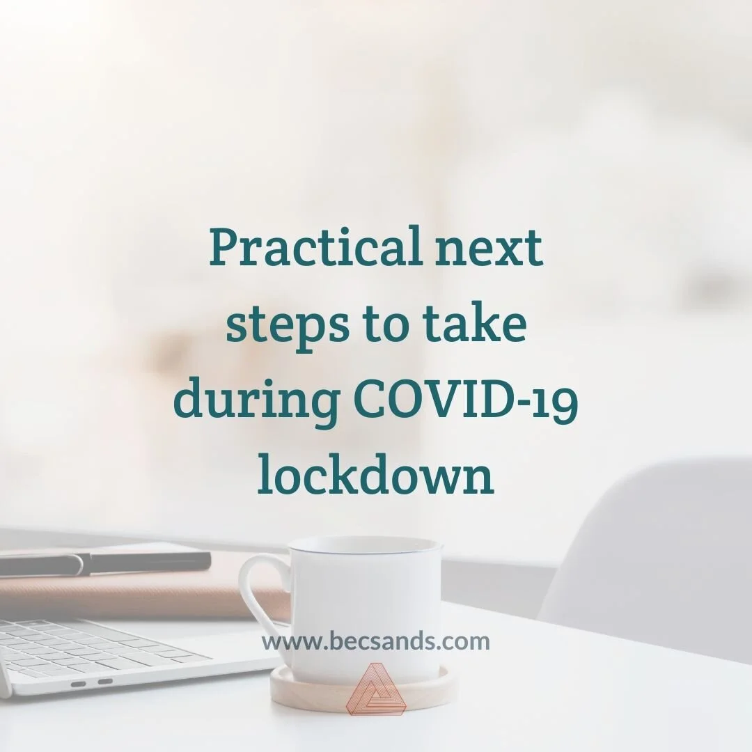 Practical next steps to take during COVID-19 — Bec Sands