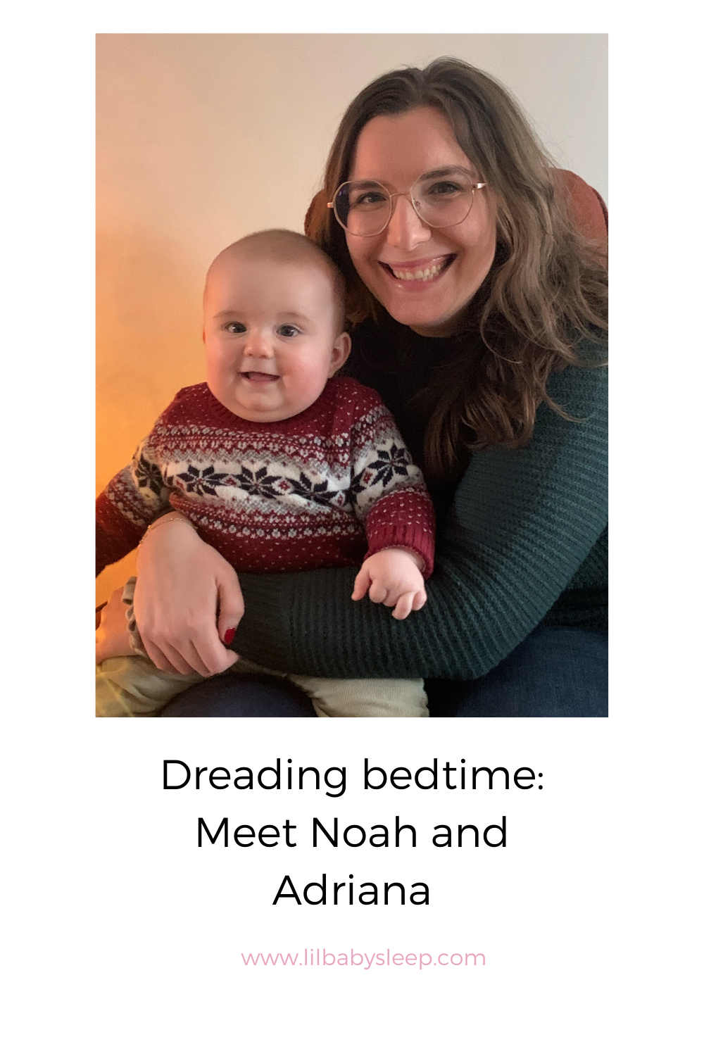 Dreading bedtime: Meet Noah and Adriana — 7 month old struggling to sleep — Lil Baby Sleep