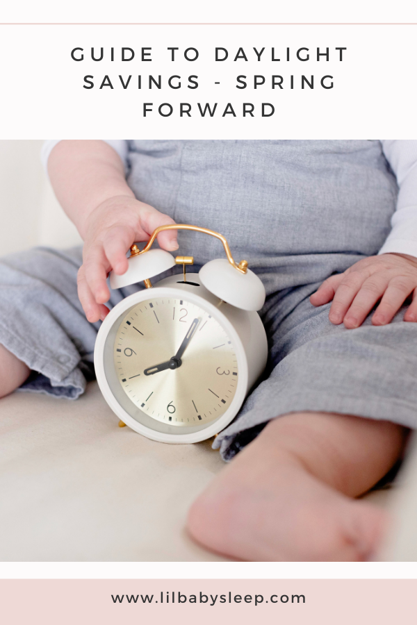 Your Guide to Daylight Savings - Spring Forward — Lil Baby Sleep