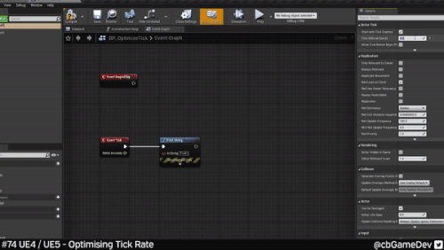 QUICK DEV TIP #74 UE4 / UE5 - OPTIMISING TICK RATE — CBgameDev