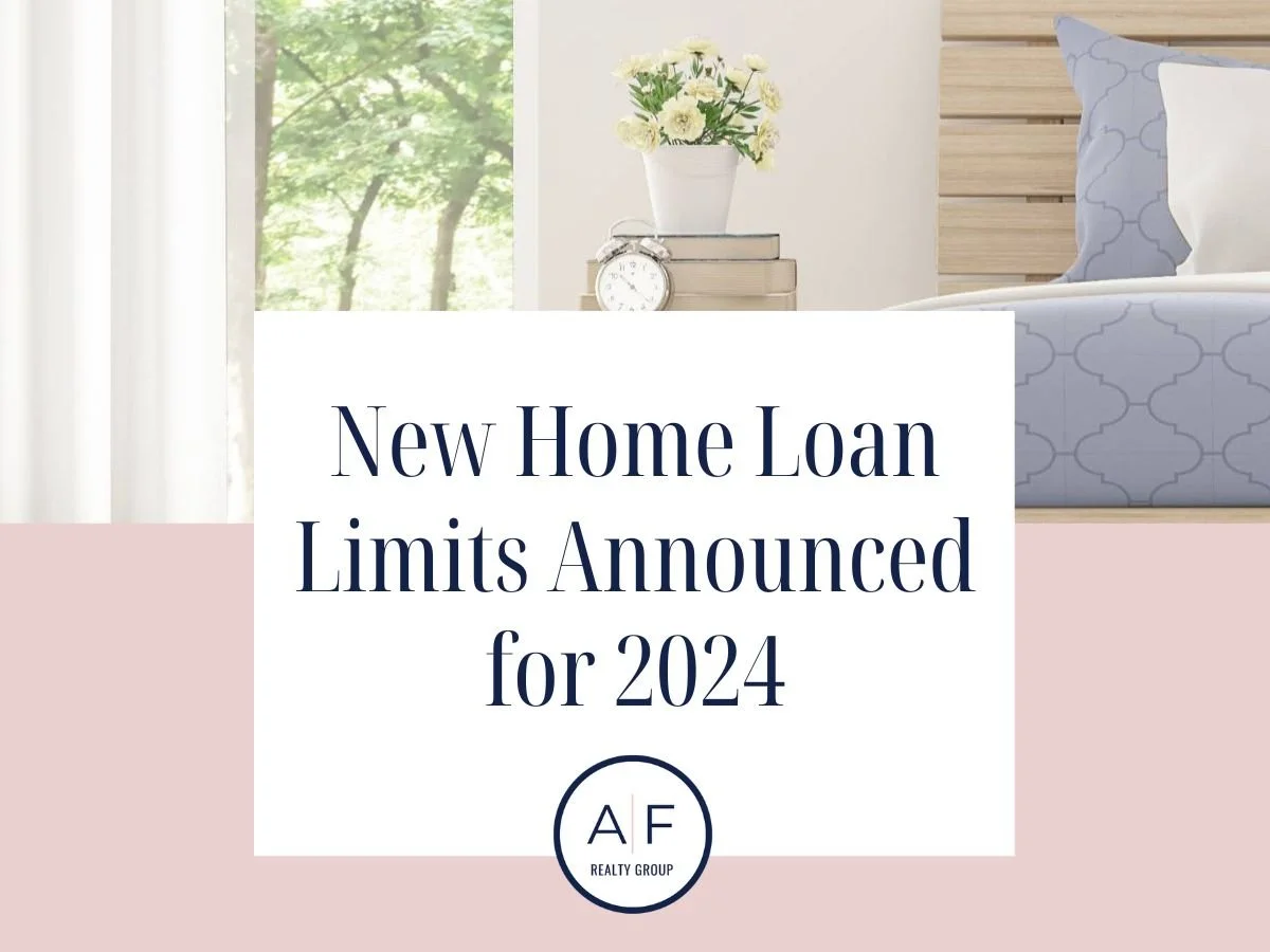 New Home Loan Limits Announced for 2024 — AF Realty Group