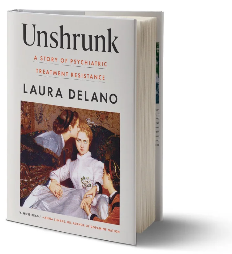 Unshrunk: A Story of Psychiatric Treatment Resistance — Laura Delano