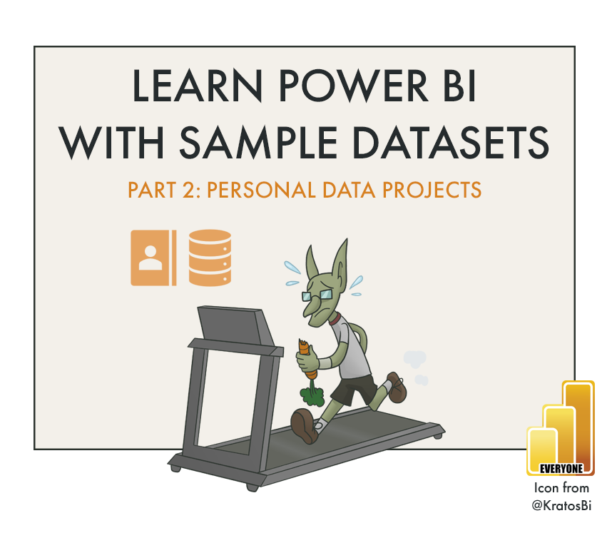 Learn Power BI with Sample Datasets: Part 2 - Personal Data Projects ...