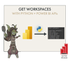 Get Workspaces from Power BI API with Python — DATA GOBLINS