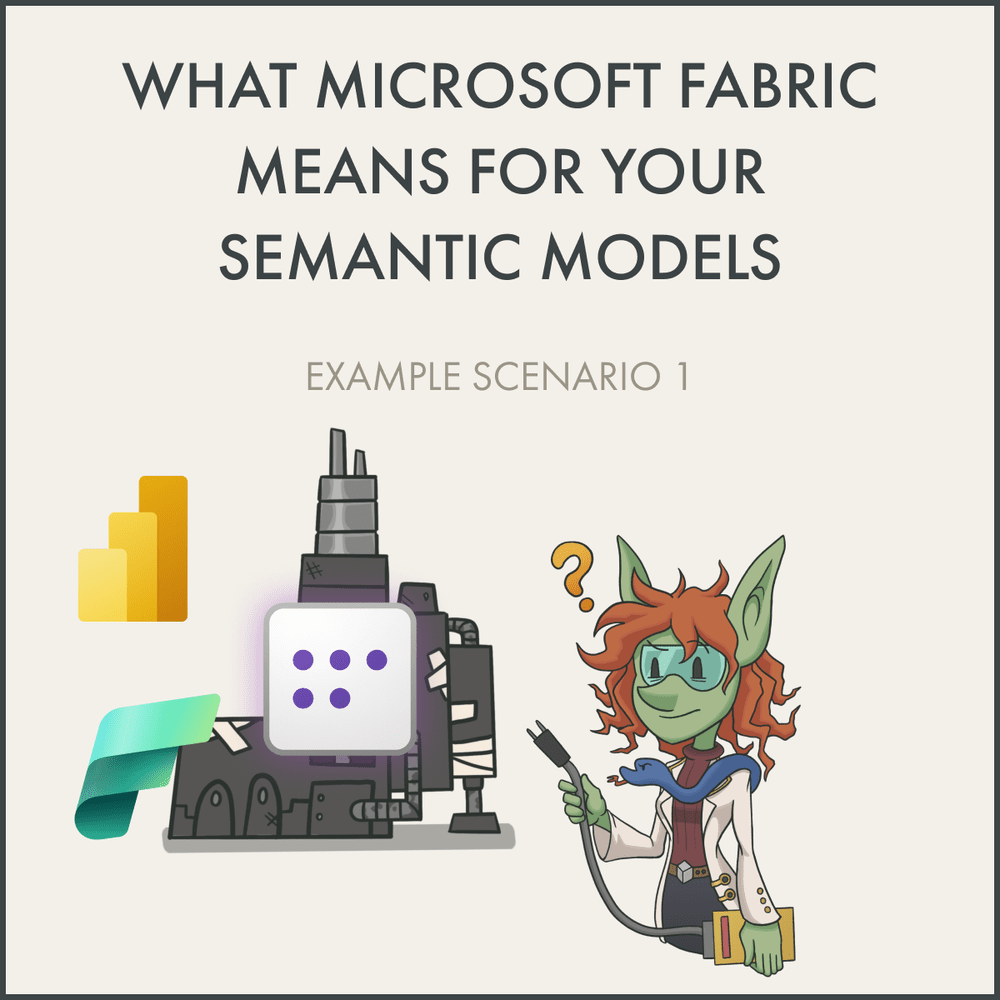 What Microsoft Fabric means for your semantic models: Scenario 1 — DATA ...