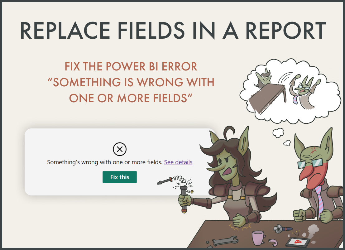 Fix Power BI “Something is wrong with one or more fields” — DATA GOBLINS