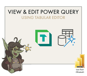 View & Edit Power Query in Tabular Editor — DATA GOBLINS