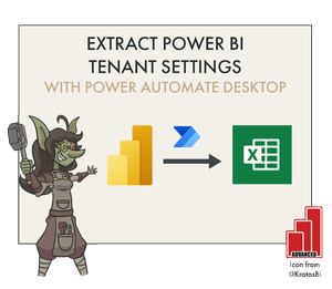 Extracting Power BI Tenant Settings with Power Automate Desktop — DATA ...