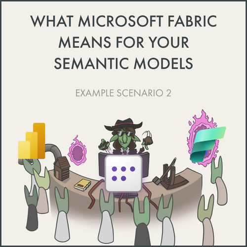 What Microsoft Fabric means for your semantic models: Scenario 2 — DATA ...