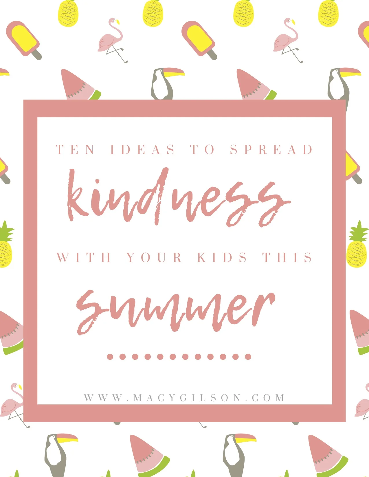 10 Ideas to Spread Kindness with Your Kids this Summer — Macy Gilson