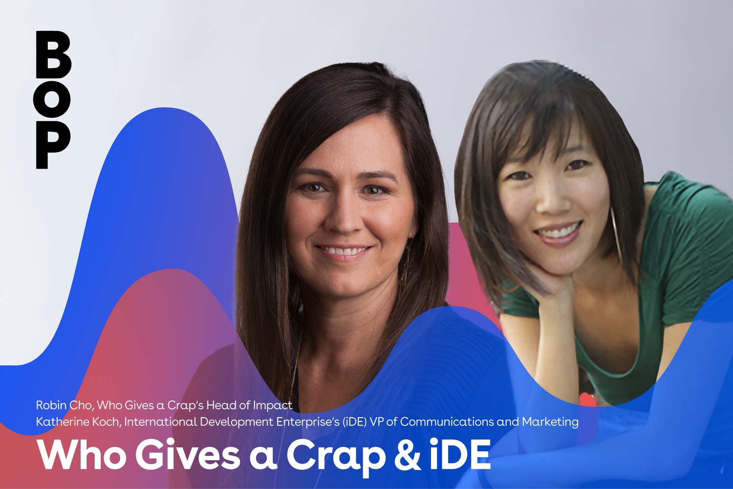 Brand on Purpose with Who Gives a Crap's Robin Cho and iDE's Katherine ...