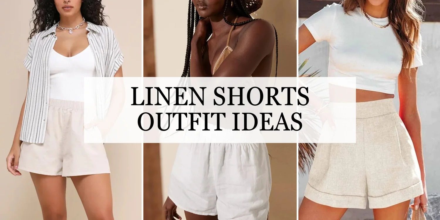 How to Style Linen Shorts: 12 Chic Outfits for 2025 — Champagne & Savings