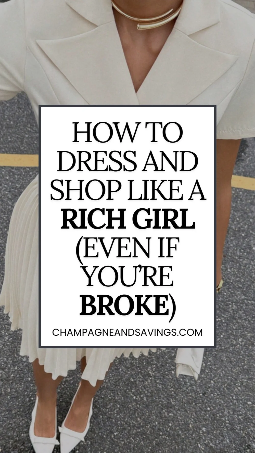 How to Dress Like You're Rich (Even if You're Broke!) — Champagne & Savings
