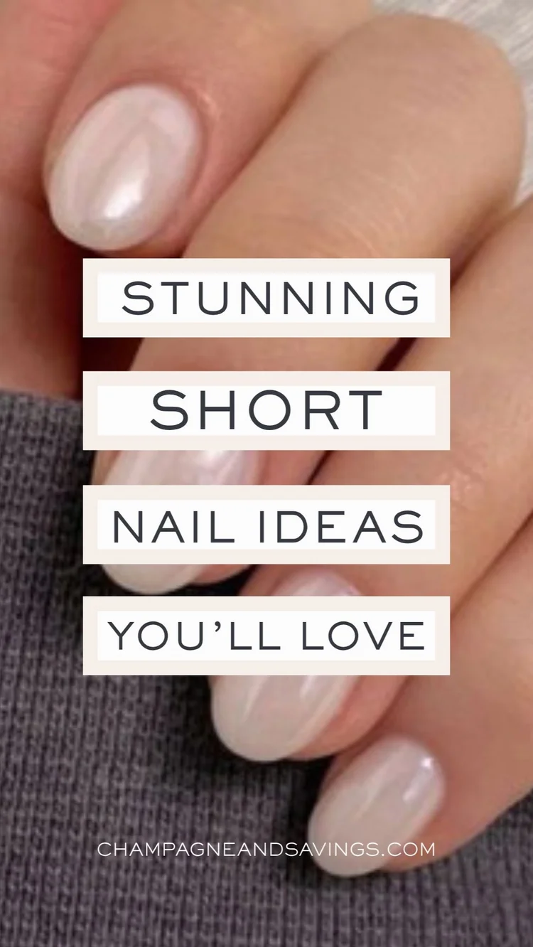Trendy Short Nail Ideas AKA Princess Nails (for 2025) — Champagne & Savings