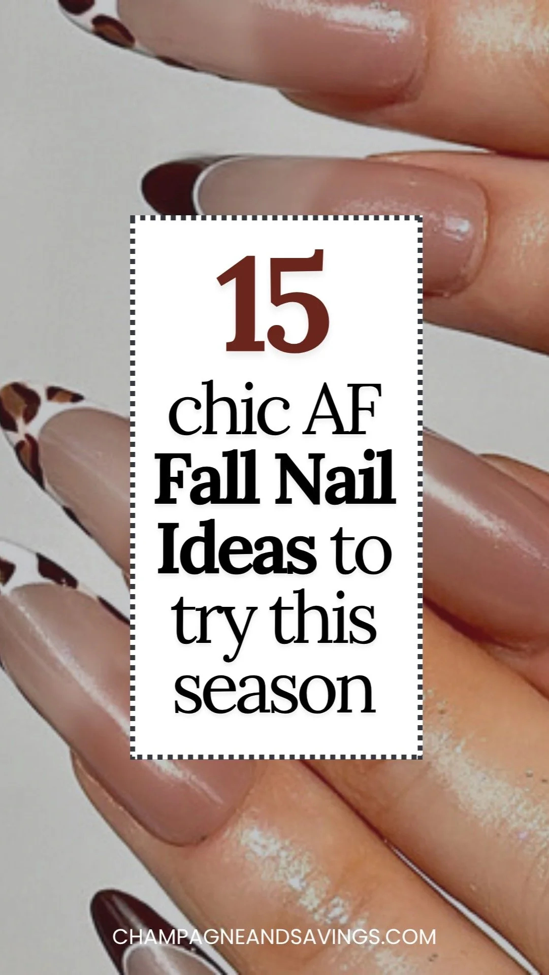 15 Chic AF Fall Nail Ideas Trending This Season — Champagne & Savings
