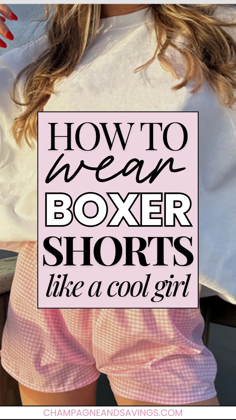 How I'm Styling Boxer Shorts: Best Outfits of 2026 — Champagne & Savings