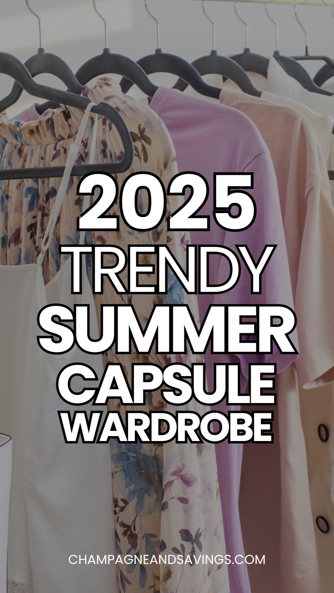 The Trendy But Classic Summer Capsule Wardrobe (2025) — Champagne & Savings