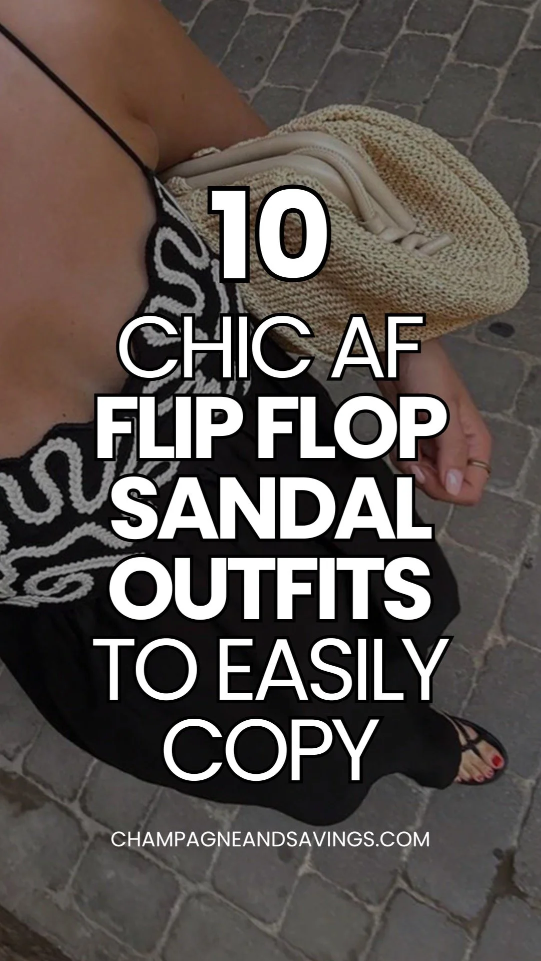 How to Style Flip Flops in 2025: 10 Trendy Outfits — Champagne & Savings