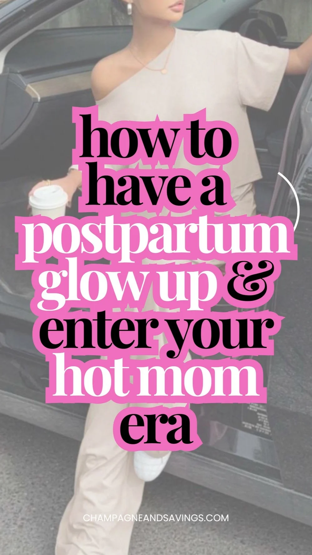 Hot Mom Era: How to Have a Glow Up After Pregnancy — Champagne & Savings