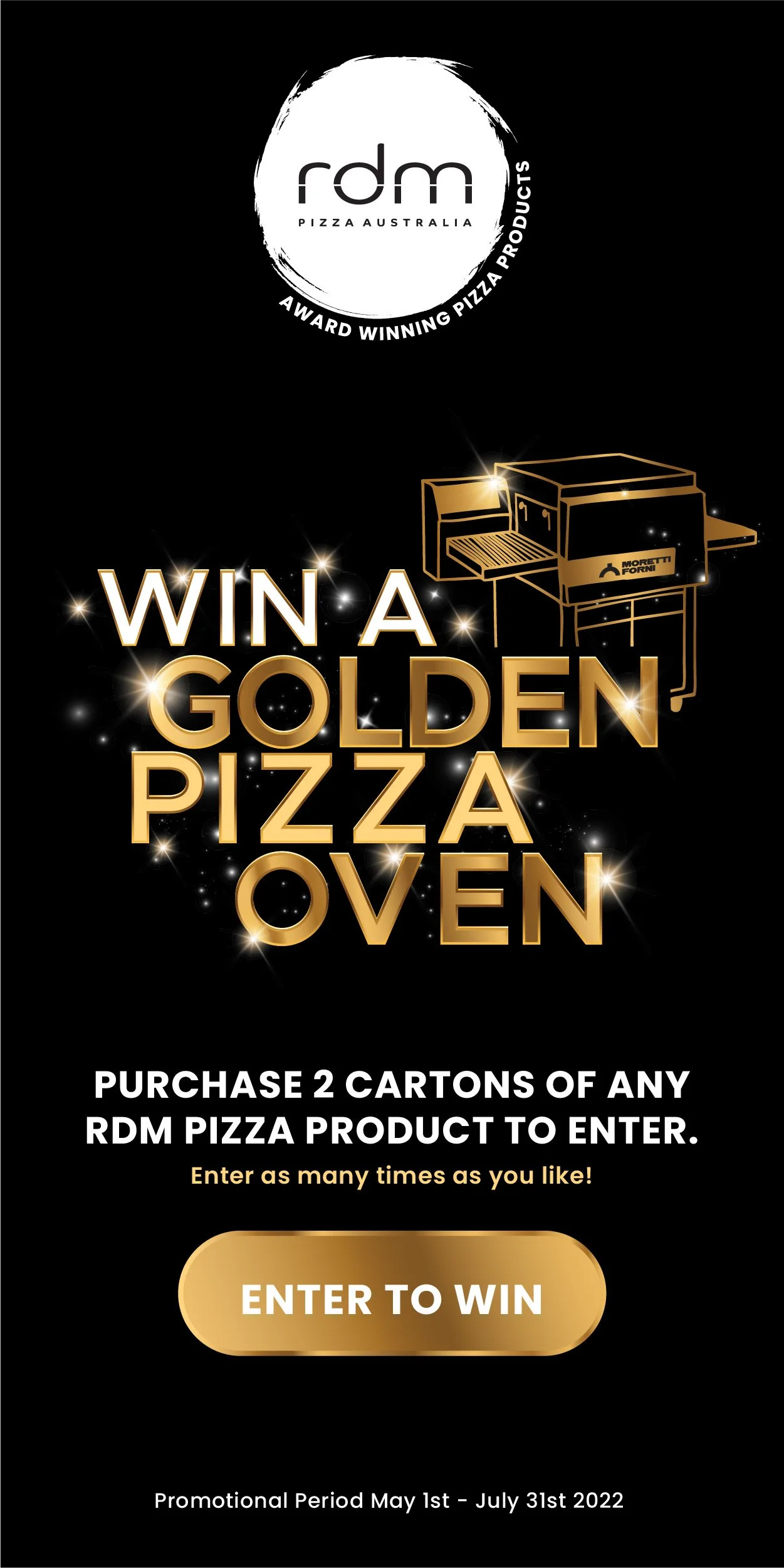 Enter now with RDM Pizza to be in the running to win a Gold Moretti ...