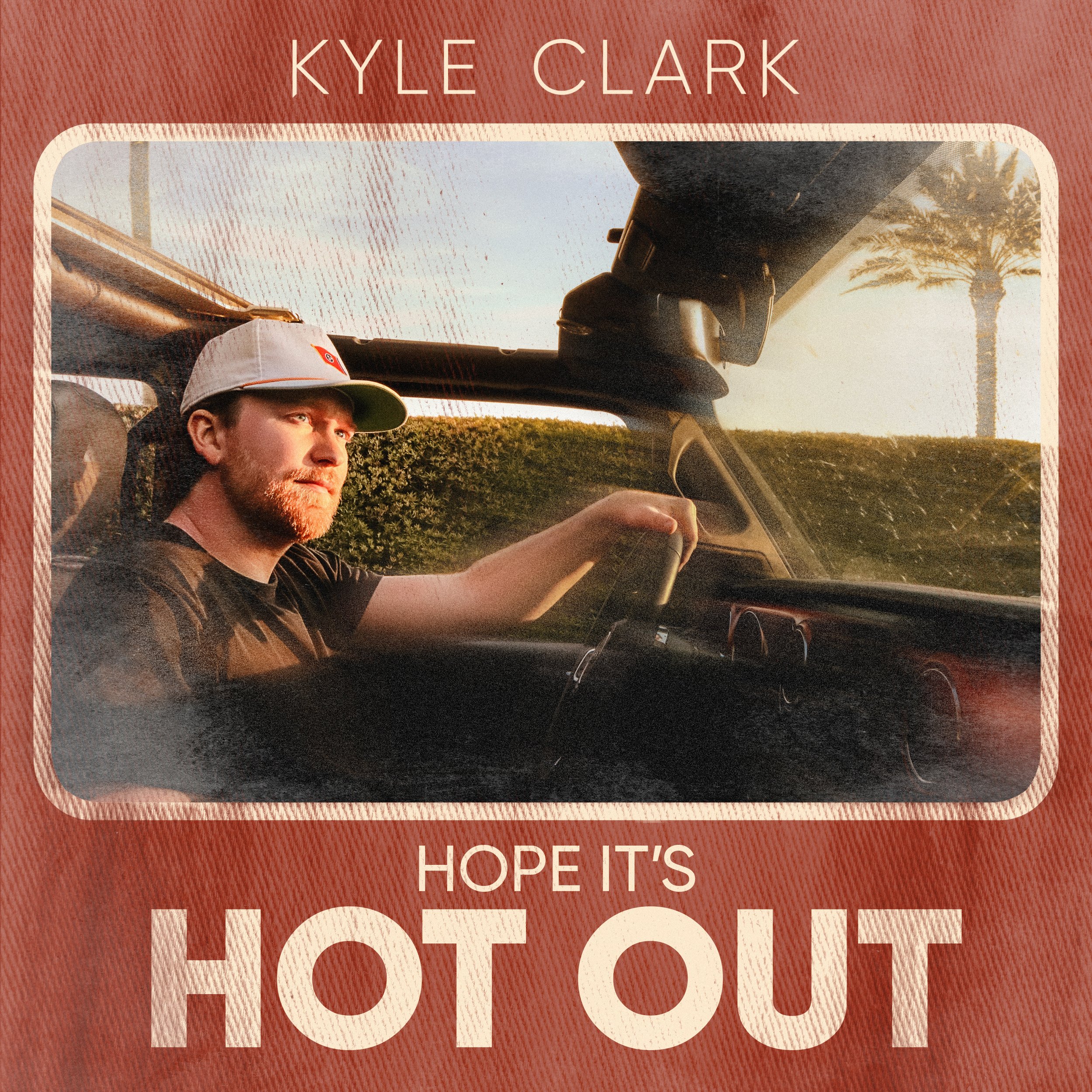 Kyle Clark | Hope It's Hot Out