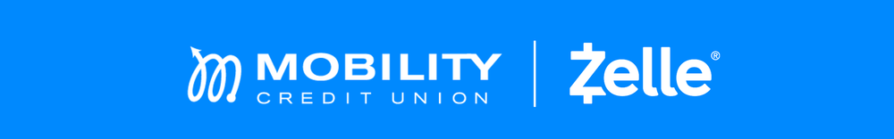 Zelle — Mobility Credit Union