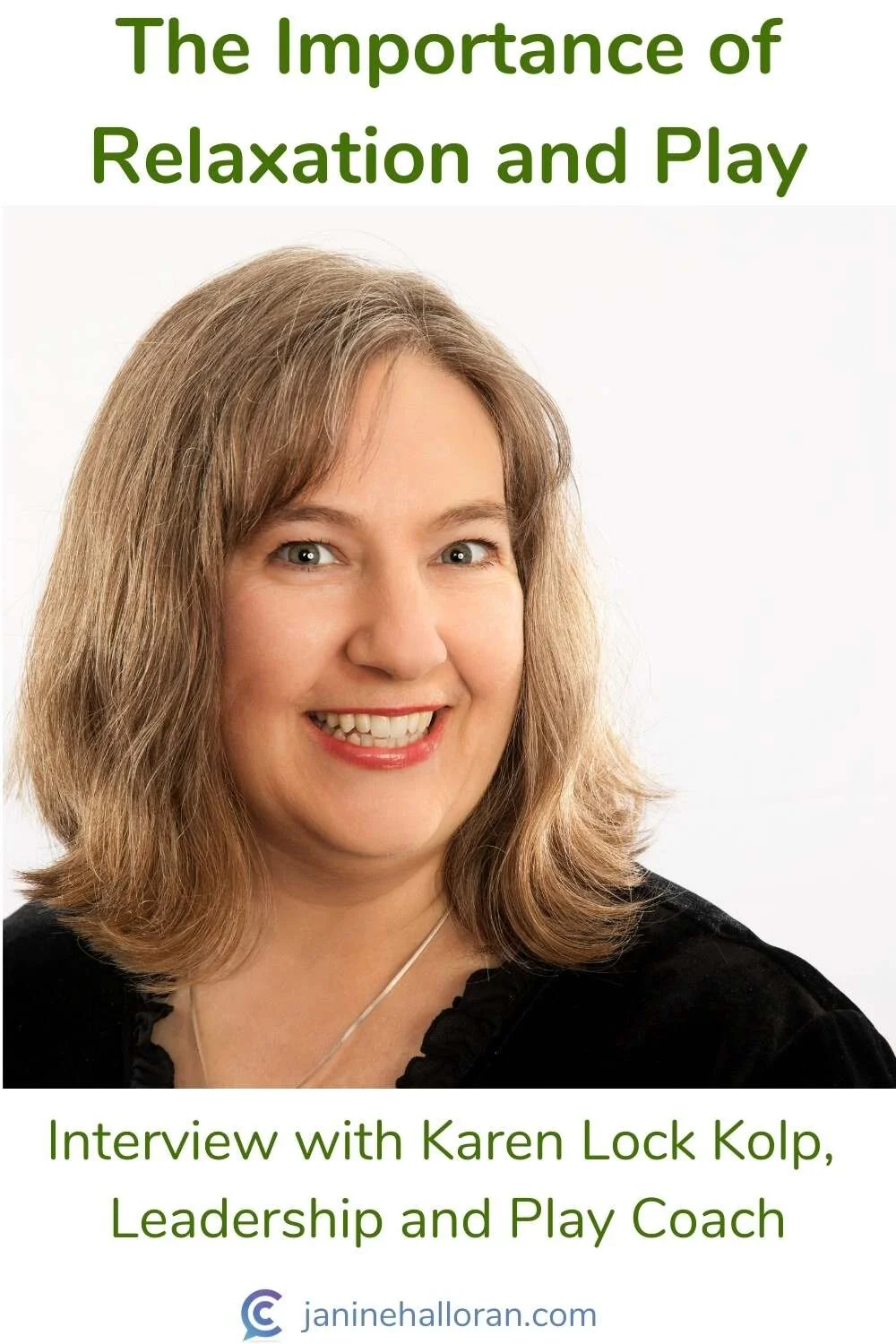The Importance of Relaxation and Play with Karen Lock Kolp — Janine ...