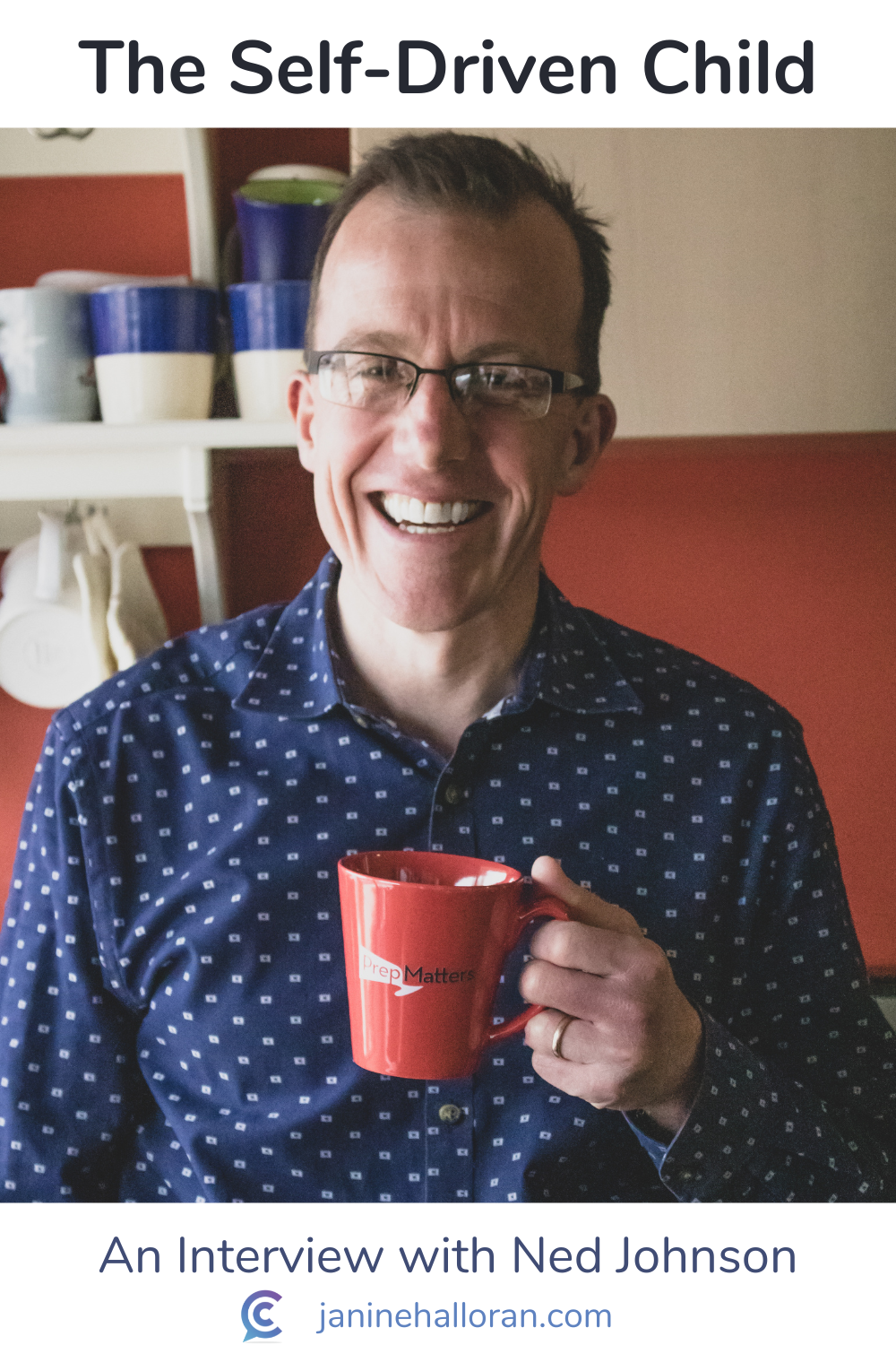 The Self-Driven Child: An Interview with Ned Johnson — Janine Halloran