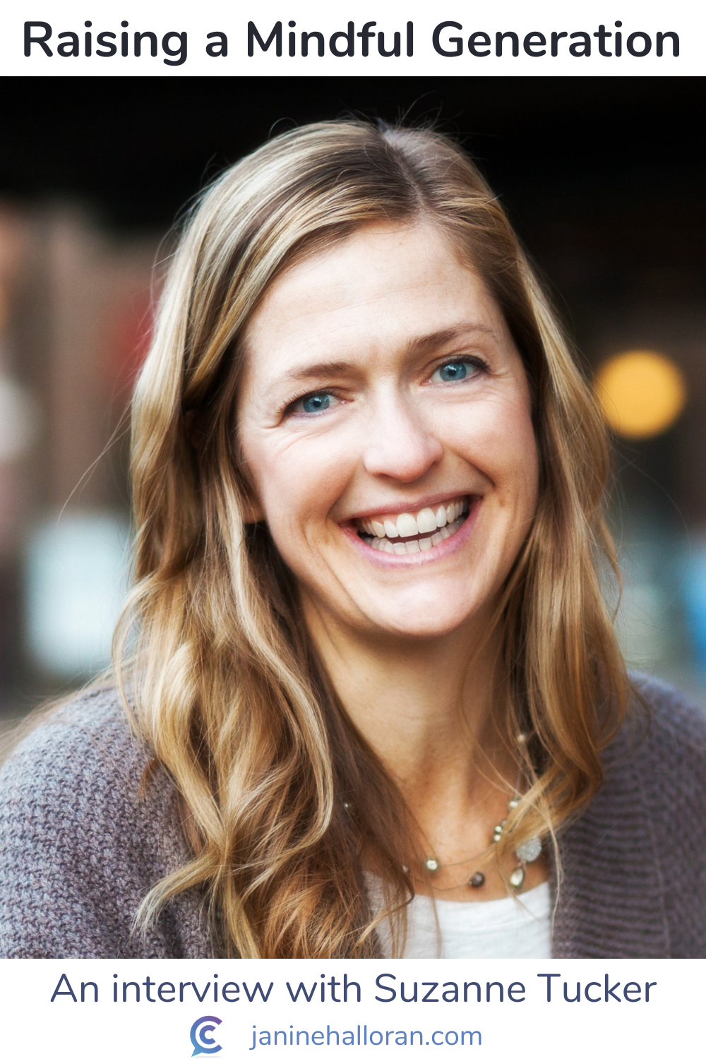 Raising a Mindful Generation: An Interview with Suzanne Tucker — Janine ...