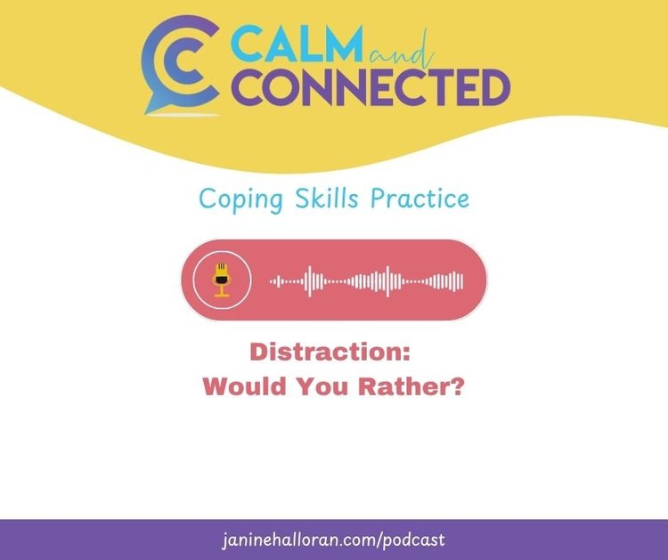 Coping Skills Practice: Distraction — Janine Halloran