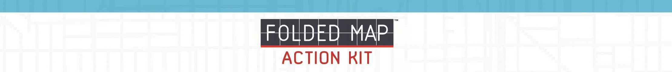 action kit — Folded Map Project