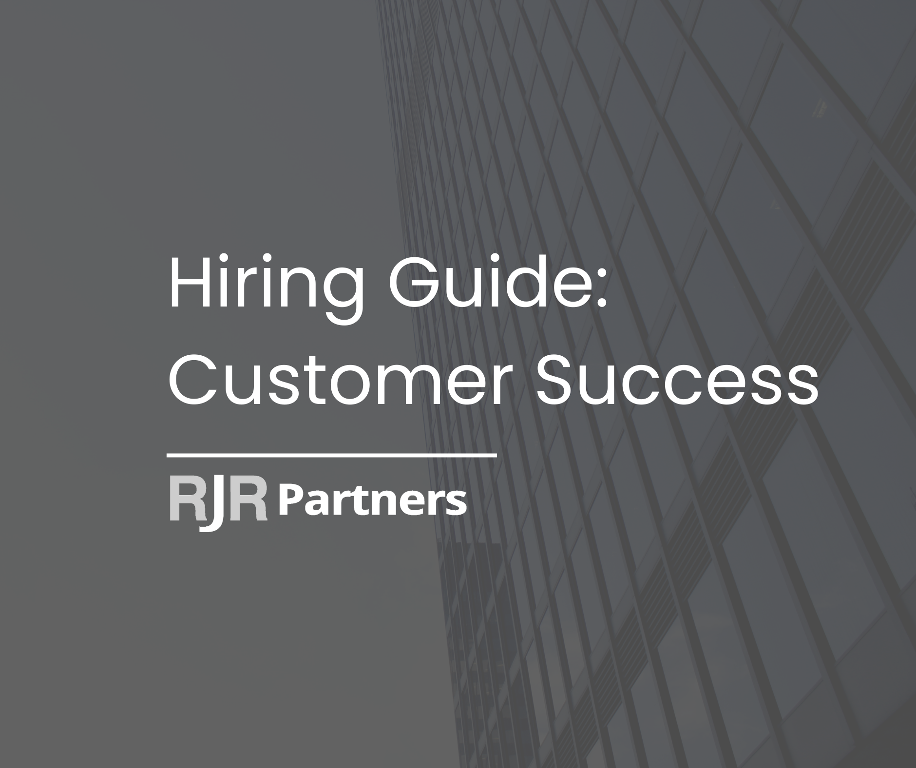 Hiring Guide: Customer Success - RJR Partners | Bay Area Executive ...