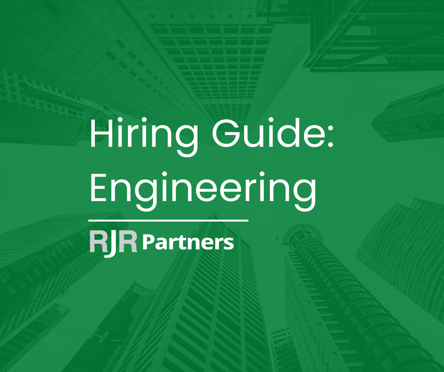 Hiring Guide: Engineering - RJR Partners | Bay Area Executive Search Firm