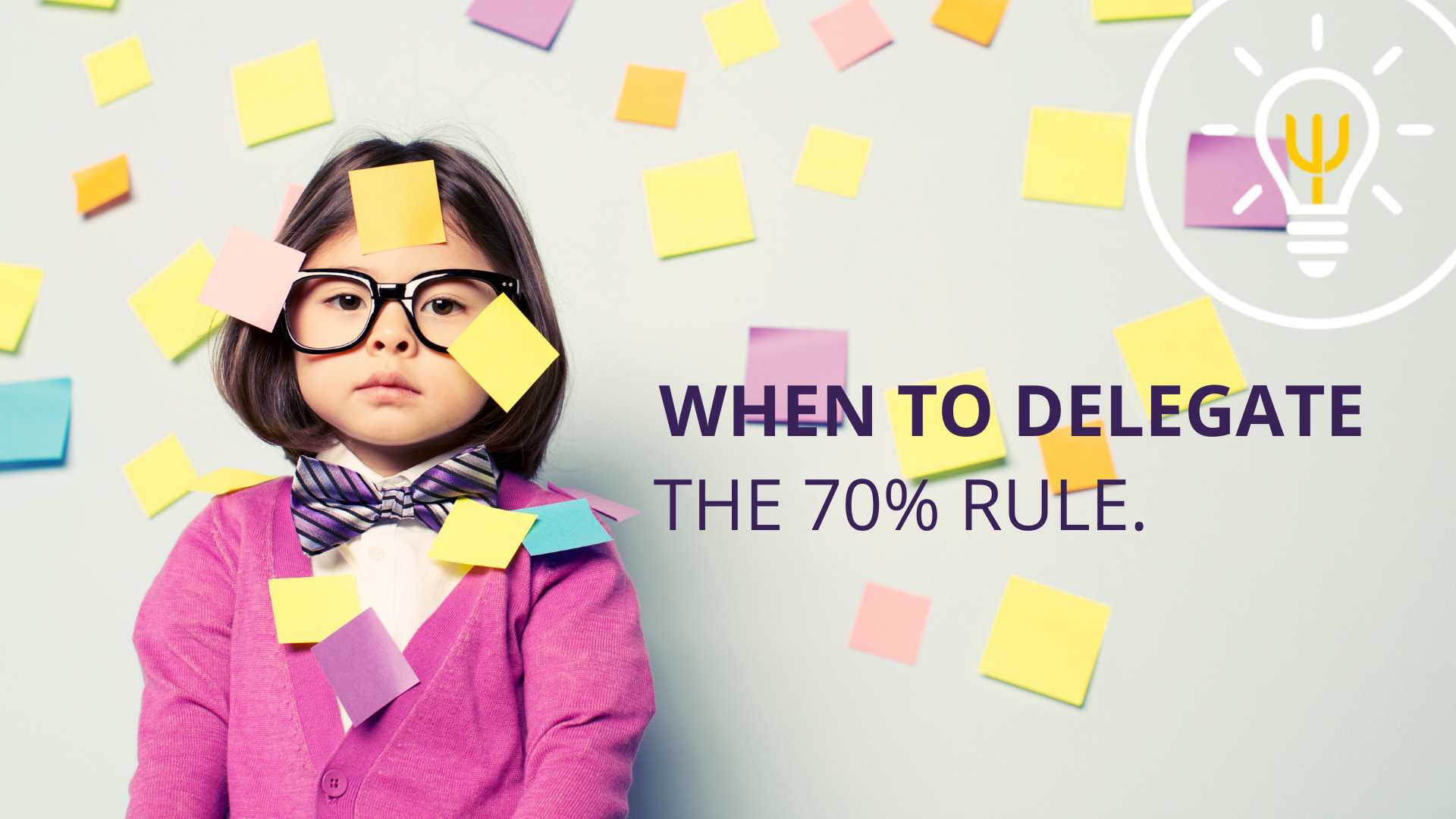 The Manager’s Playbook: When to delegate. The 70% rule. — Psychology Works
