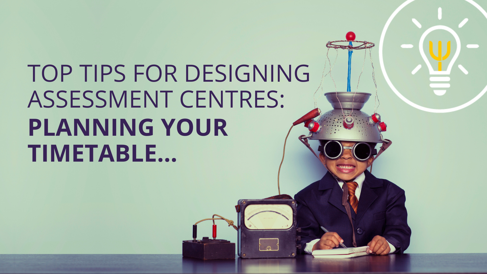 Top tips for designing assessment centres: Planning your timetable ...