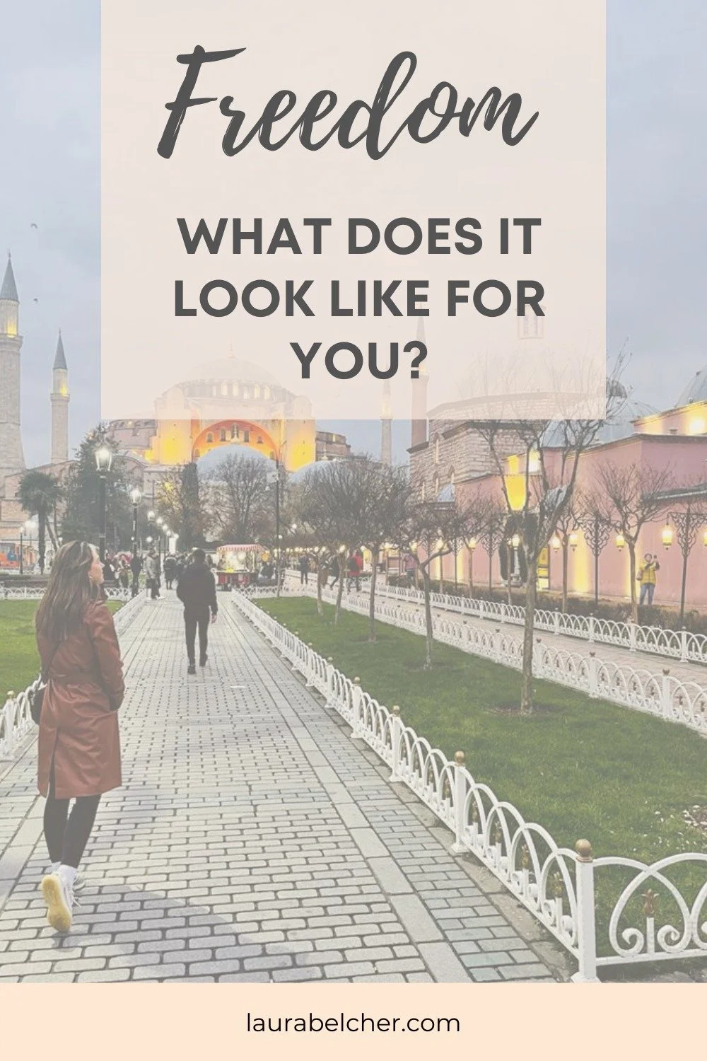 What does freedom look like for you? — Laura Belcher