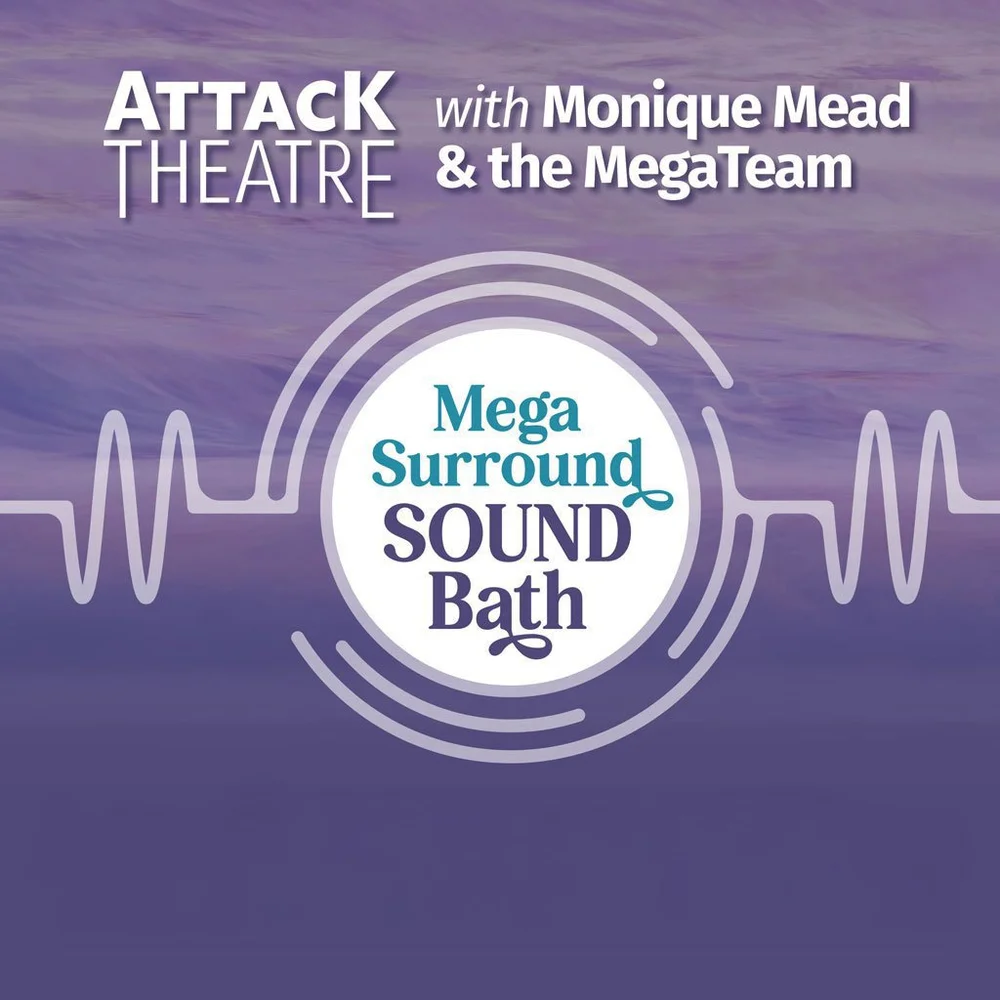 Mega Sound and Mindful Movement — Attack Theatre