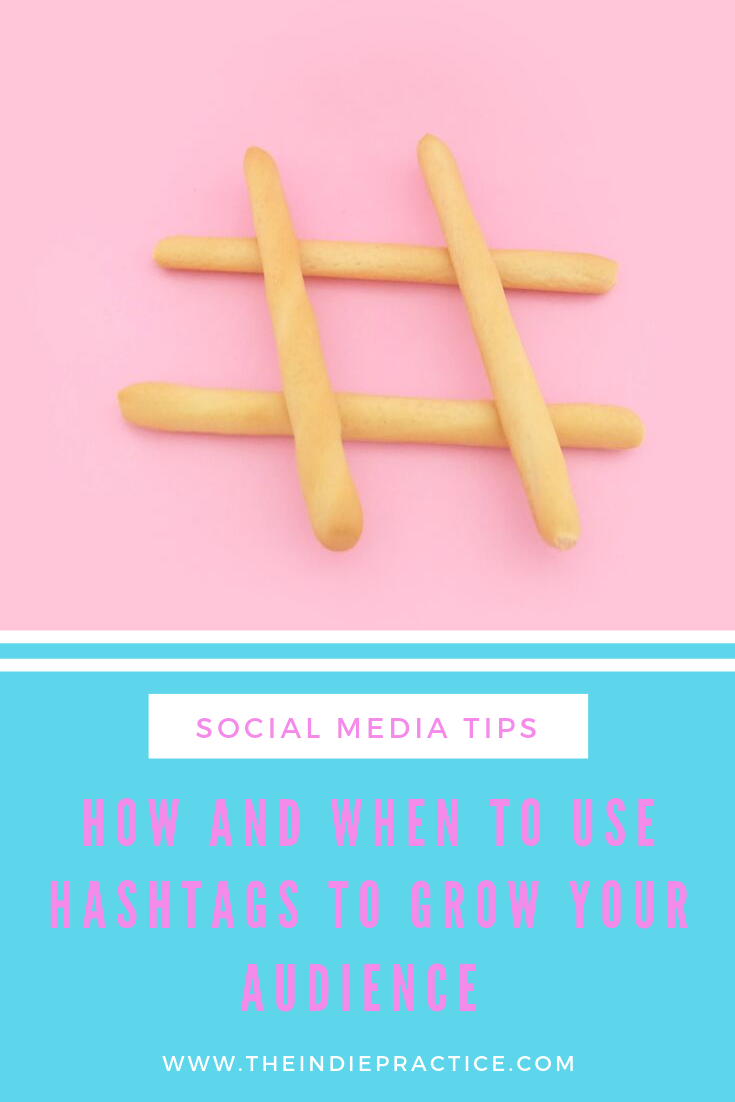 How and when to use hashtags to grow your audience — The Indie Practice
