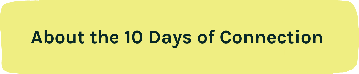 10 Days of Connection
