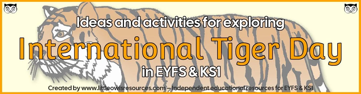 International Tiger Day | EYFS & KS1 Activity Ideas — Little Owls ...