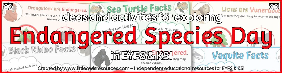 Endangered Species Day | EYFS & KS1 Activity Ideas — Little Owls ...