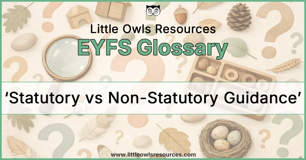 Statutory vs Non-Statutory Guidance in EYFS | Explanation — Little Owls ...