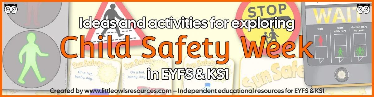 Child Safety Week | EYFS & KS1 Activity Ideas — Little Owls Resources ...