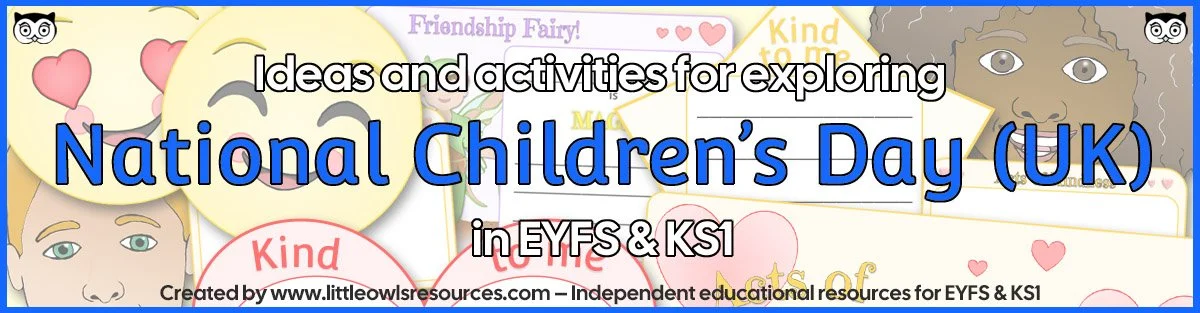 National Children’s Day UK | EYFS & KS1 Activity Ideas — Little Owls ...